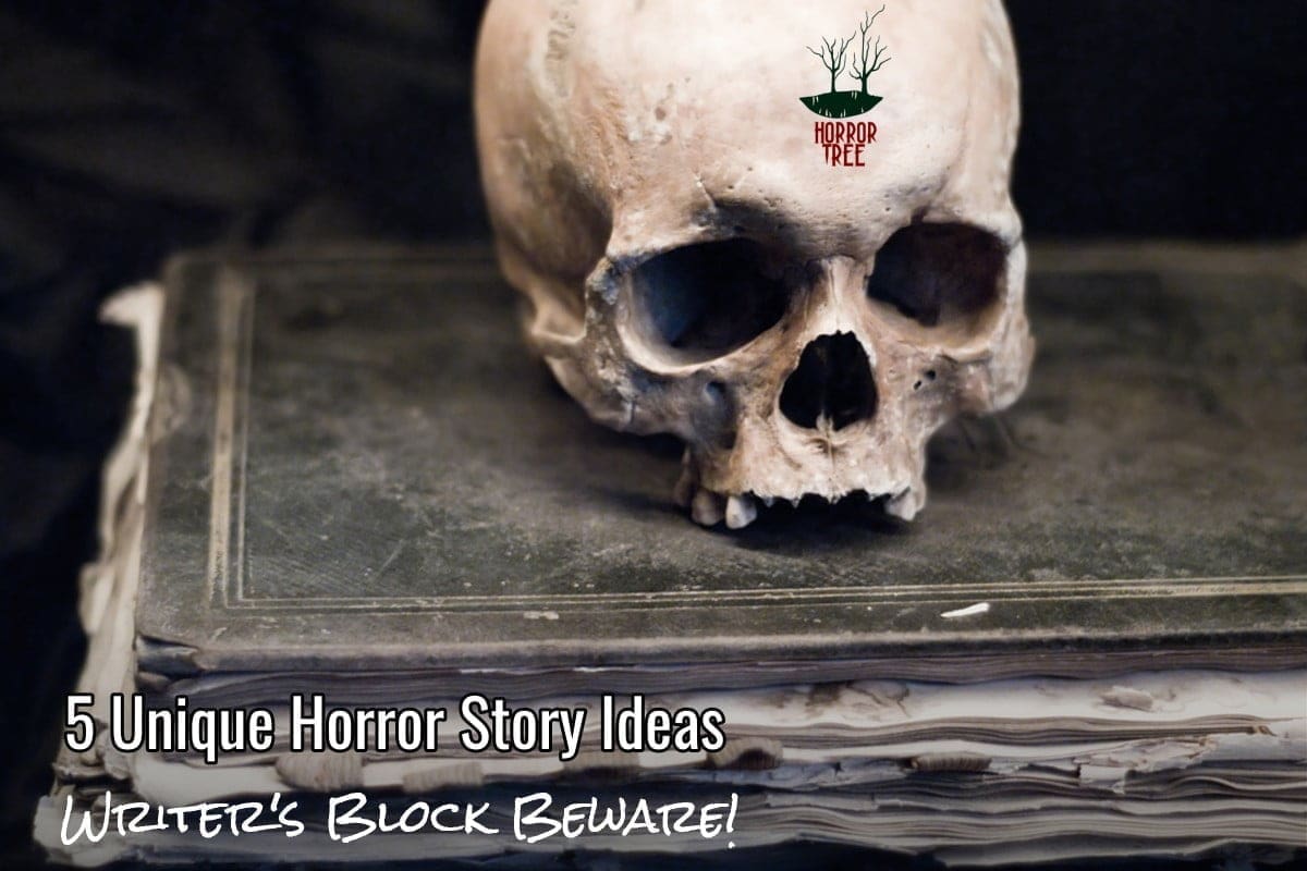 5 Unique Horror Story Ideas - The Horror Tree