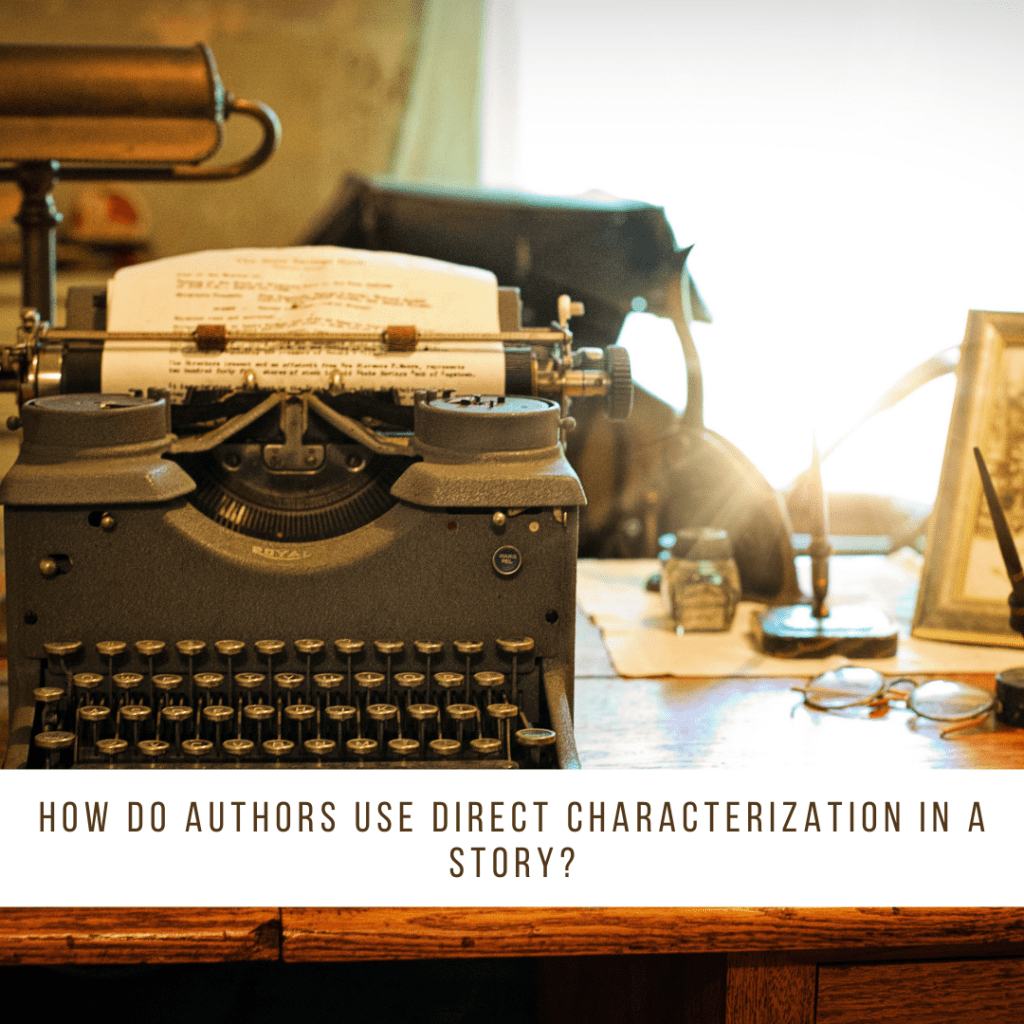How do Authors Use Direct Characterization in a Story? - The Horror Tree