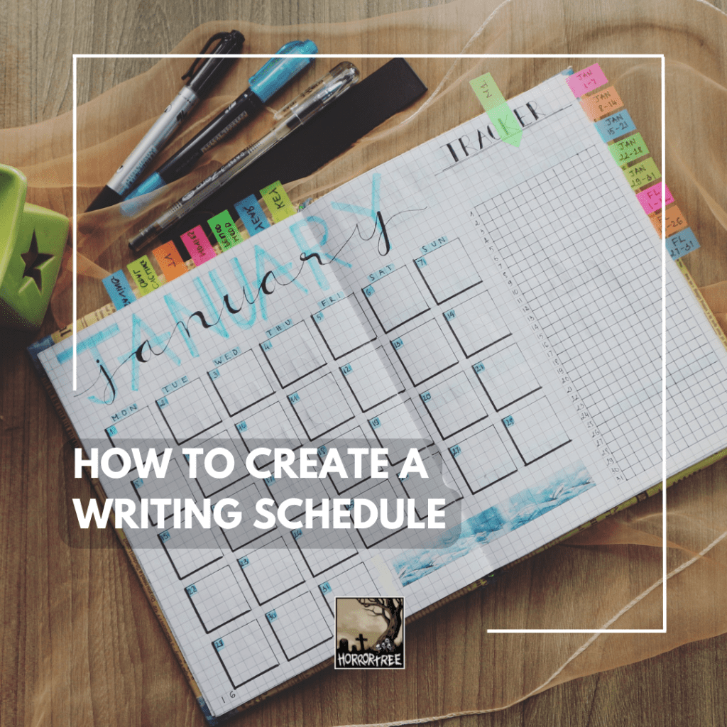 How To Create A Writing Schedule - The Horror Tree