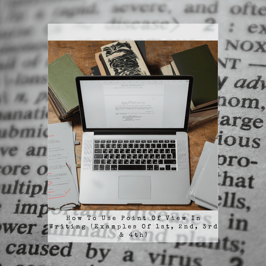 How To Use Point Of View In Writing (Examples Of 1st, 2nd, 3rd & 4th ...