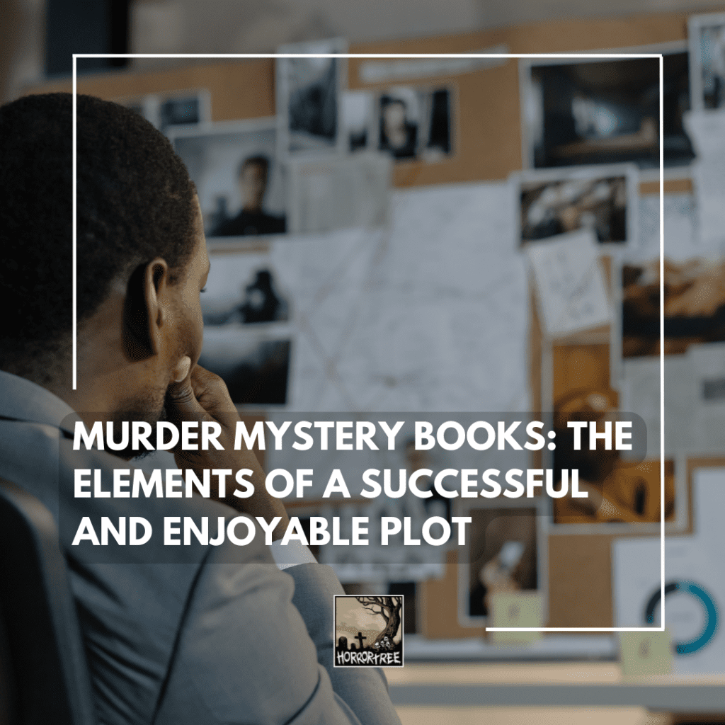 Murder Mystery Books: The Elements of a Successful and Enjoyable Plot ...