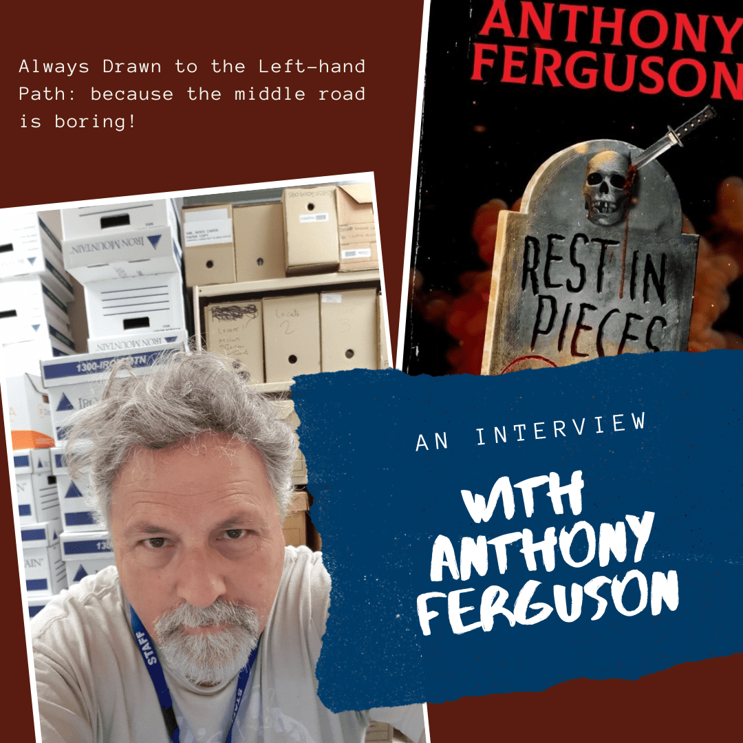 Anthony Ferguson Interview: Always Drawn to the Left-hand Path: because ...