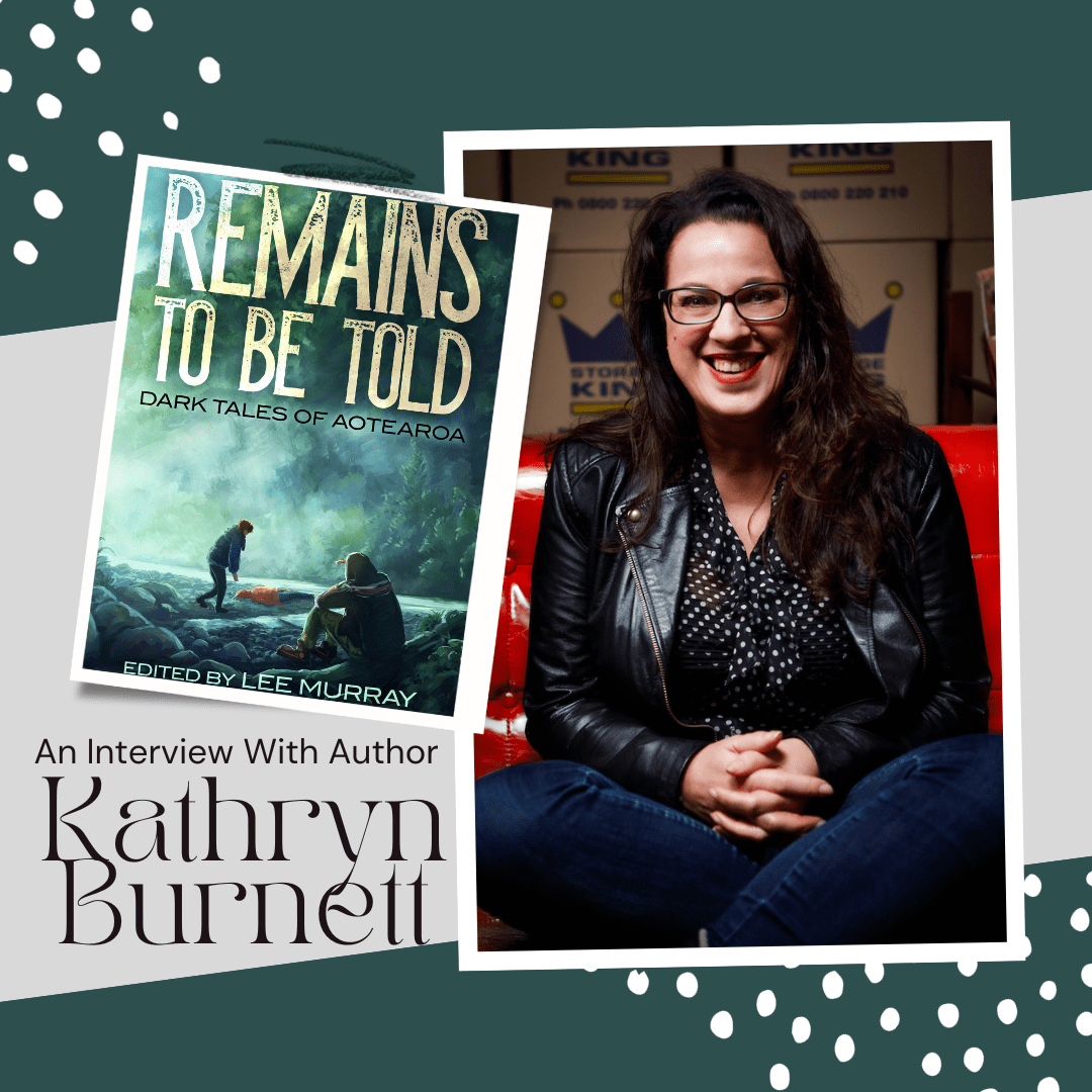 REMAINS TO BE TOLD – An interview with Kiwi author Kathryn Burnett - The Horror Tree