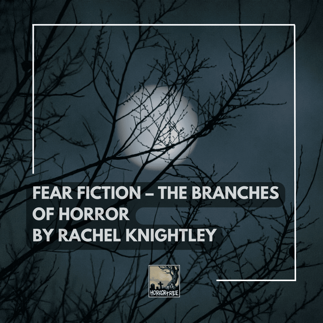 Fear Fiction – The Branches of Horror - The Horror Tree