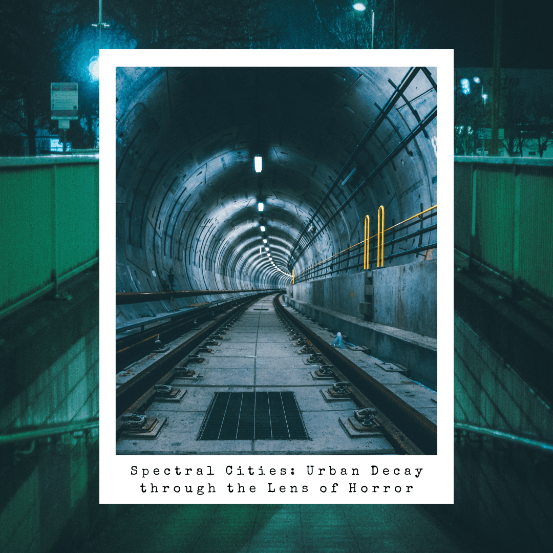 Spectral Cities: Urban Decay through the Lens of Horror - The Horror Tree