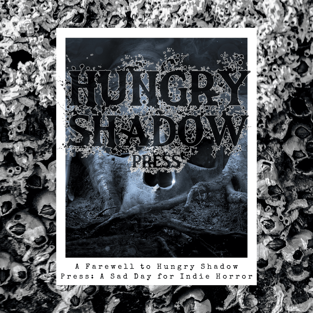Hungry Shadow Press Has Shut Down - The Horror Tree